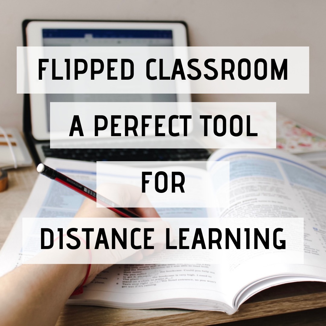 Flipped Classroom A Perfect Tool For Distance Learning Or How To Use Flipped Classroom A Perfect Tool For Distance Learning Or How To Use